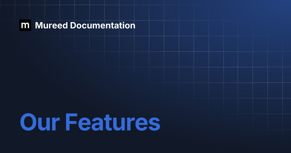 Our Features | Mureed Documentation